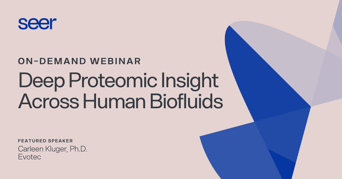 Biomarker Discovery & Clinical Proteomics – Webinar | Seer
