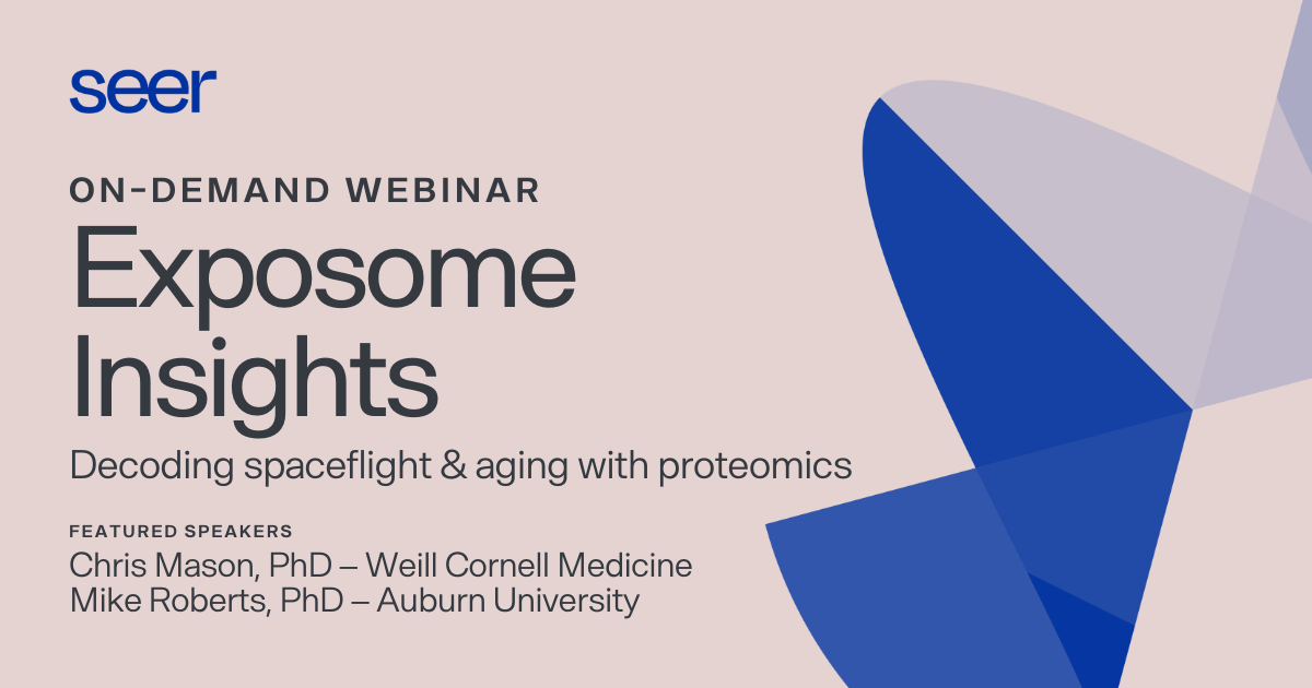 Exposome Insights via Proteomics – On-Demand Webinar | Seer