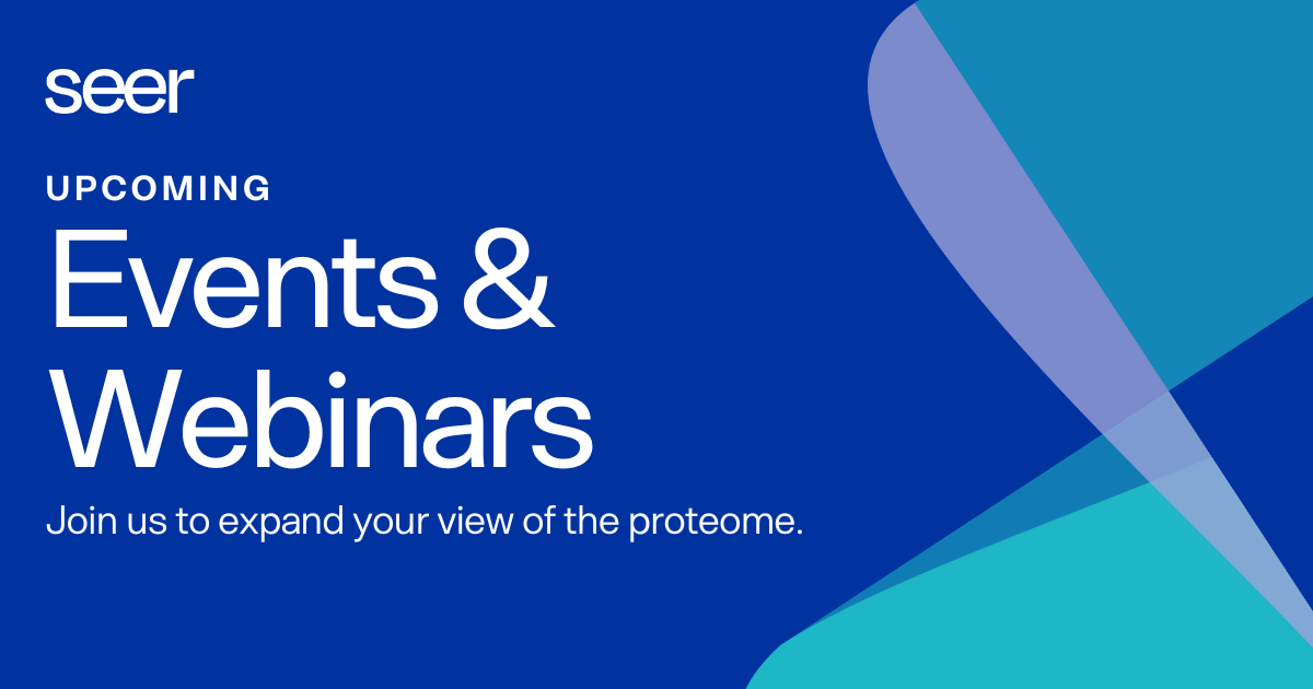 Upcoming Events & Webinars - Proteomics Analysis | Seer Inc.
